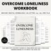 Overcome Loneliness Workbook Printable, Dealing With Loneliness, People ...