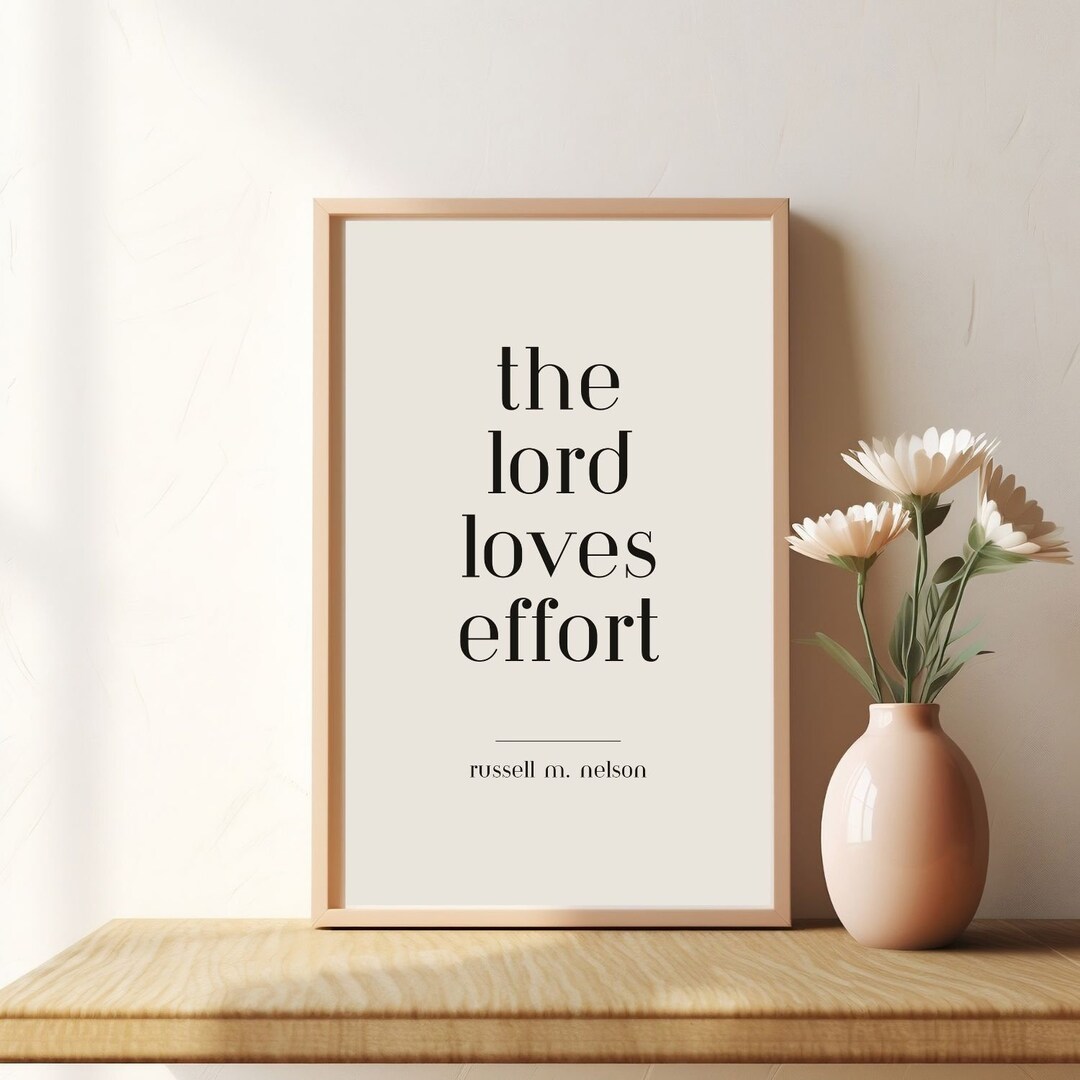 The Lord Loves Effort, LDS Quotes Printable, General Conference Quotes ...