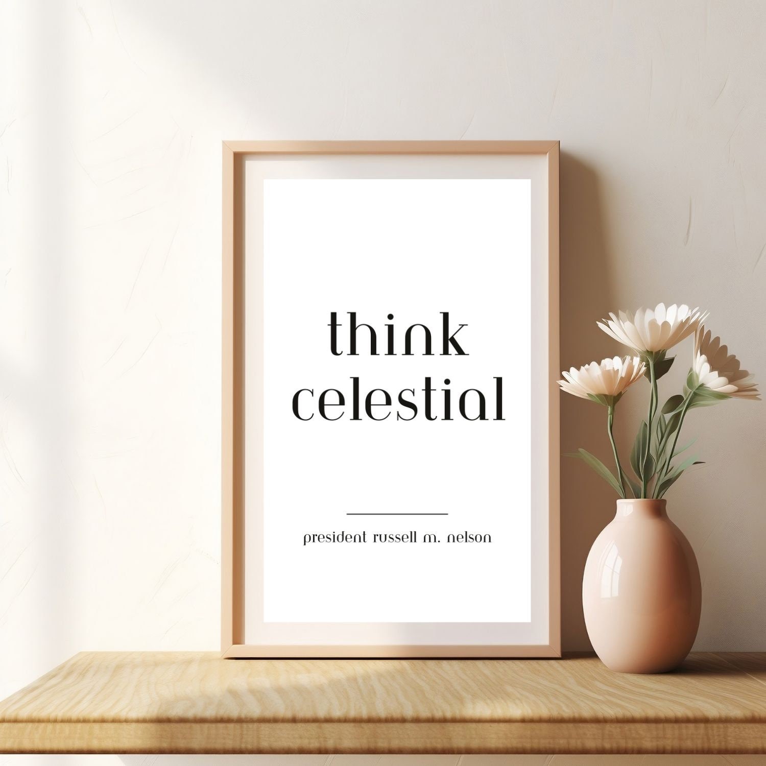 Think Celestial, LDS Quotes Printable, General Conference Quotes Print ...
