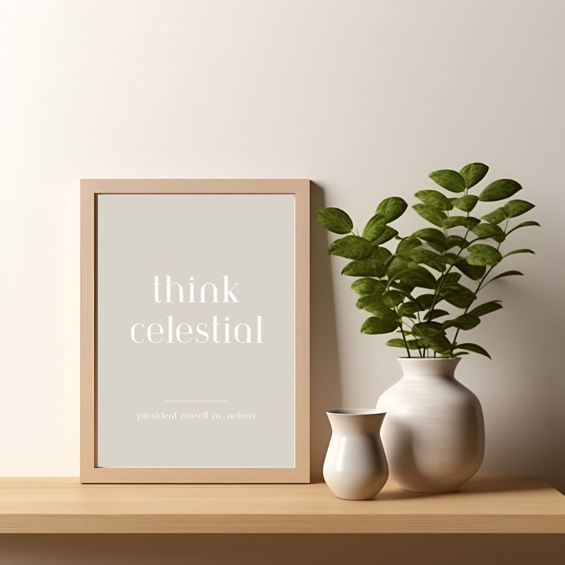 Think Celestial, LDS Quotes Printable, General Conference Quotes Print ...