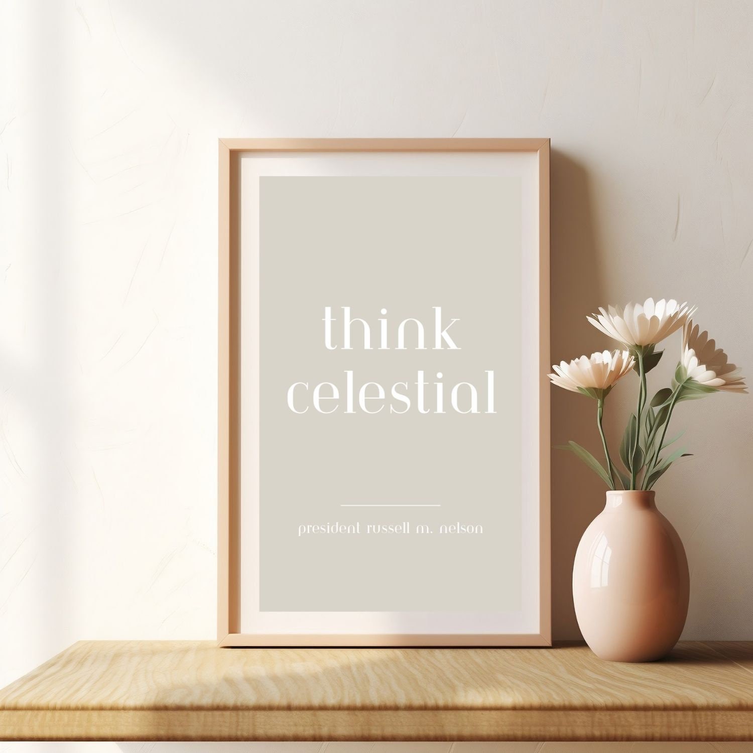 Think Celestial, LDS Quotes Printable, General Conference Quotes Print ...