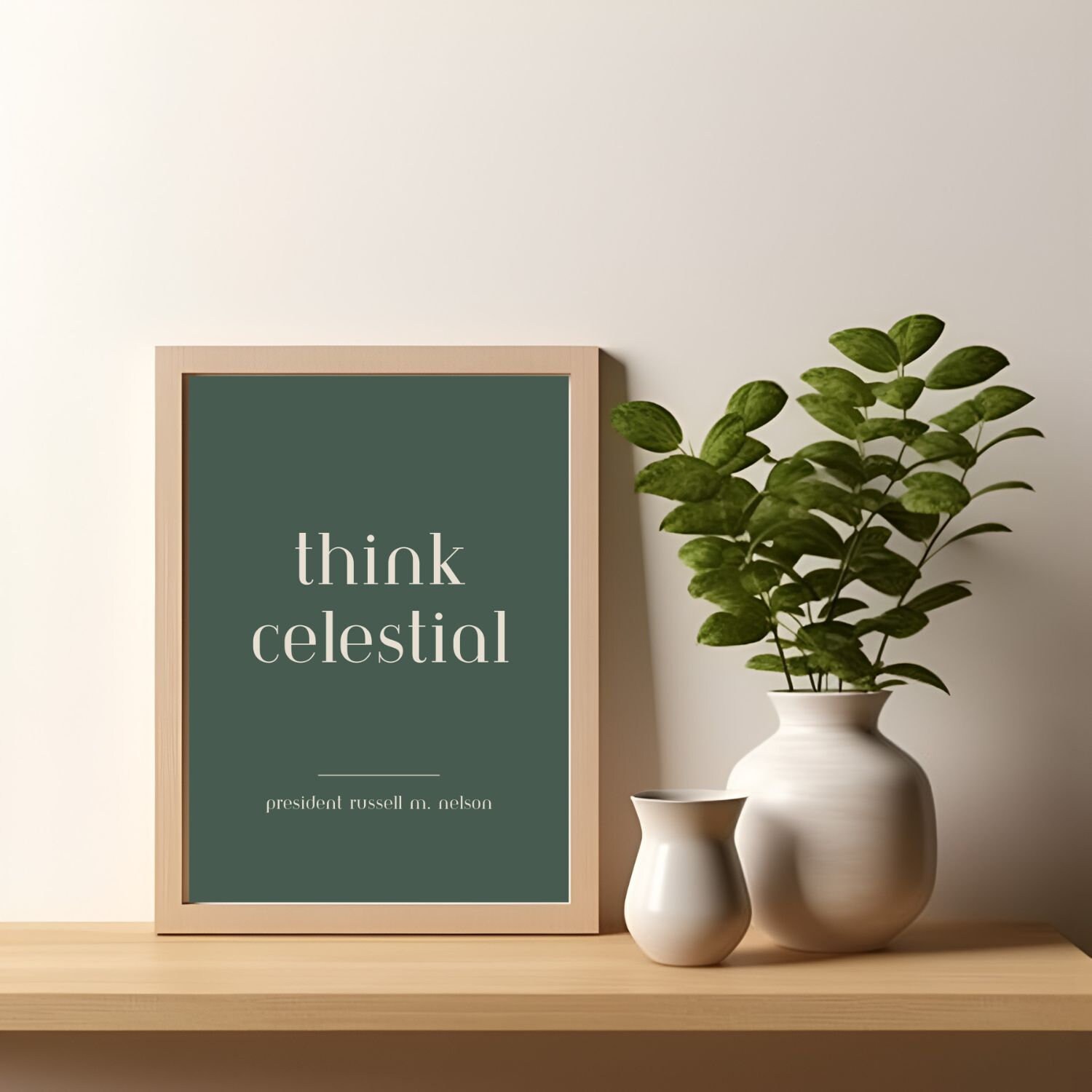 Think Celestial, LDS Quotes Printable, General Conference Quotes Print ...