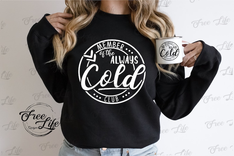 Member of the Always Cold Club PNG and SVG, Winter Svg, Cold Png, Cold ...