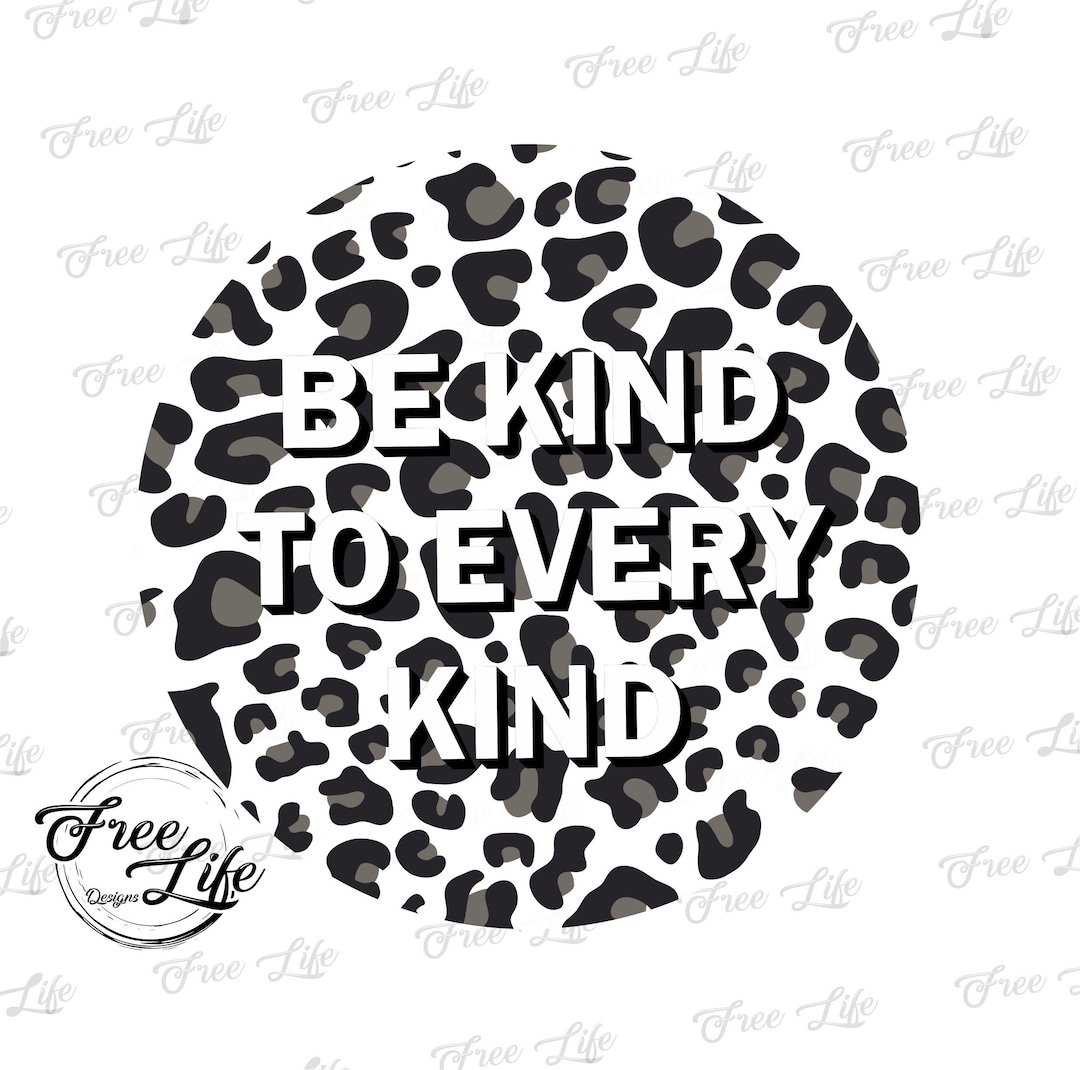 Be Kind to Every Kind PNG Download, Digital Art Download, Be Kind ...