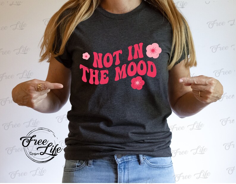 Not in the Mood PNG and SVG Not in the Mood Download Not in - Etsy