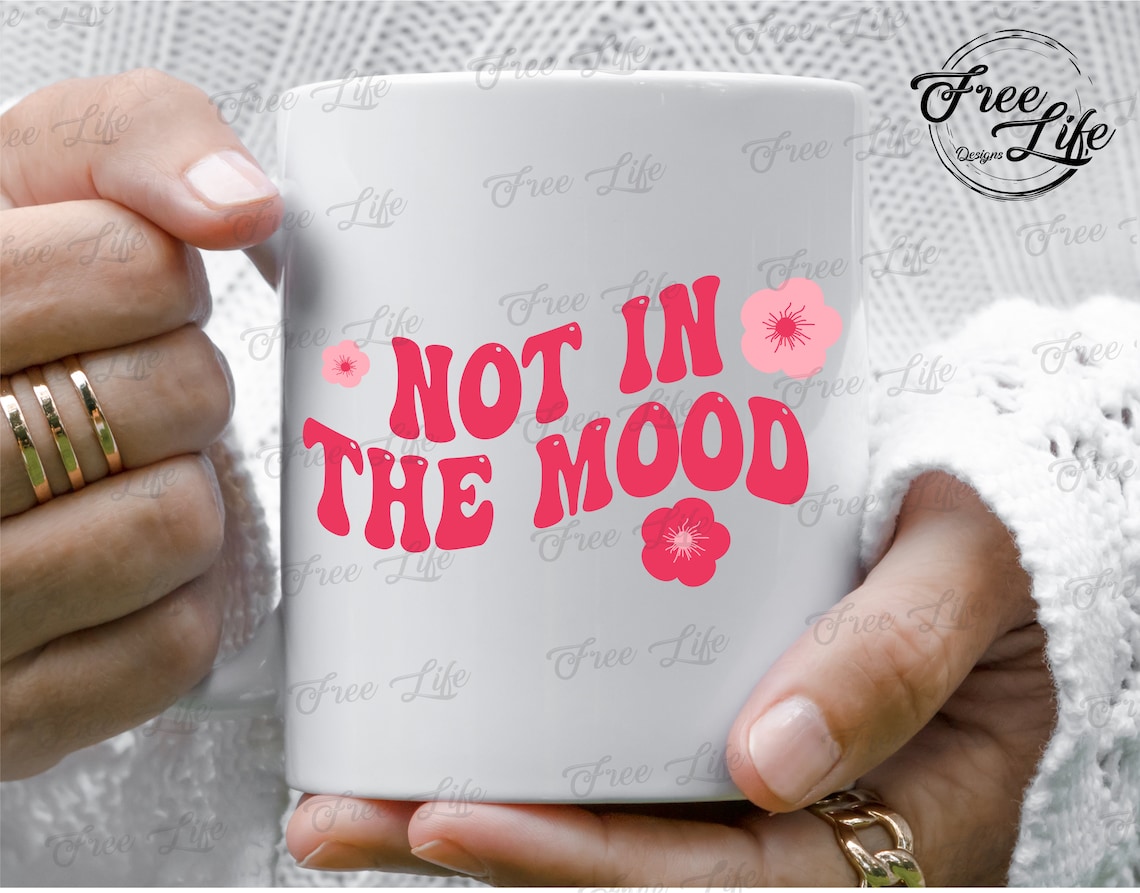 Not in the Mood PNG and SVG Not in the Mood Download Not in - Etsy