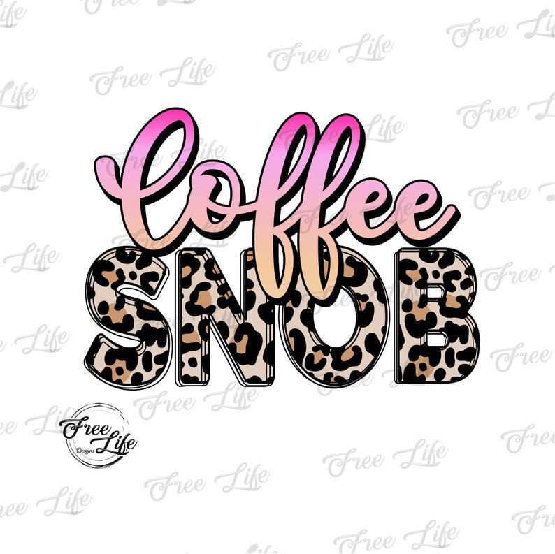 Coffee Snob PNG, Coffee Download, Leopard Coffee Png, Coffee ...