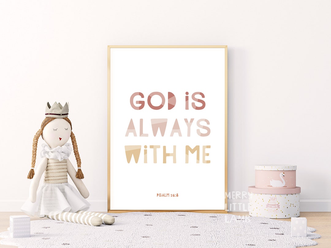 Psalm 16:8 God is Always With Me 2, Children Bible Verse Nursery, Kids ...