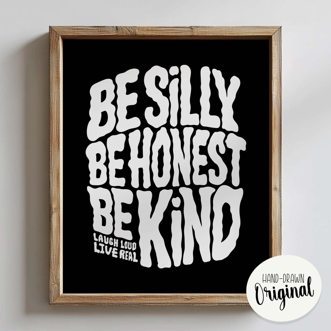 Be Silly Be Honest Be Kind Art Print: Modern Inspirational Minimalist ...