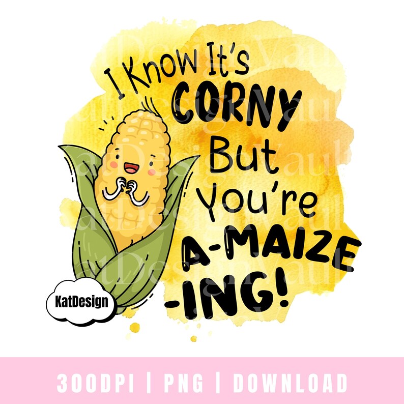 I Know Its Corny but You're Amazing PNG, Funny Corn Sublimation PNG ...