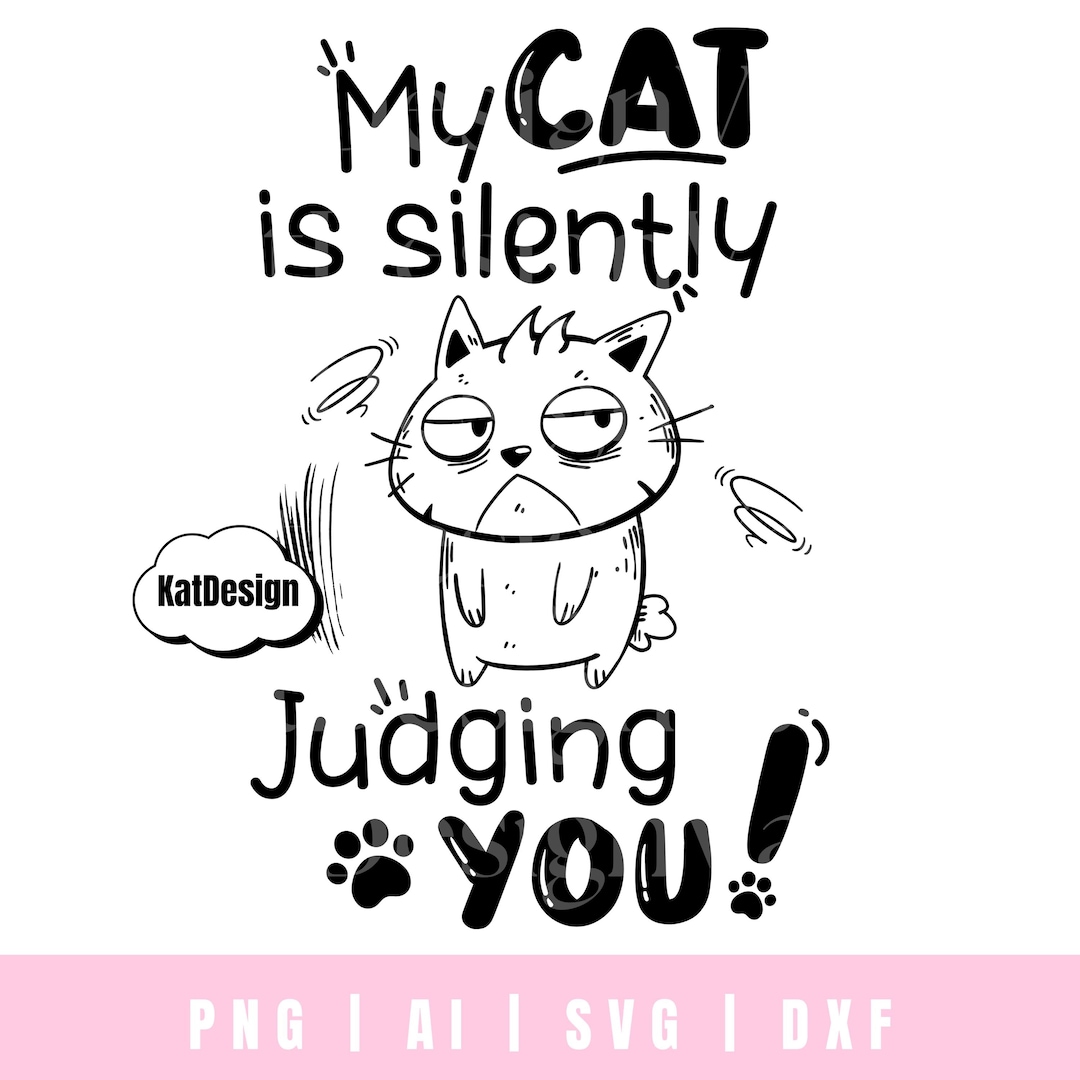 My Cat is Silently Judging You PNG, Grumpy Cat Sublimation PNG, Funny ...
