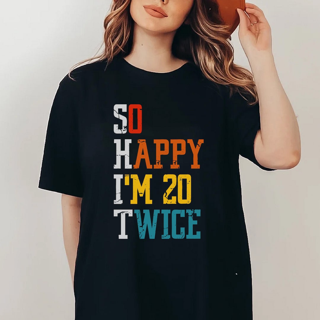 So Happy I'm 20 Twice Shirt, Funny 40th Birthday Shirt, 40th Birthday Tee, Vintage 1983 Shirt ...