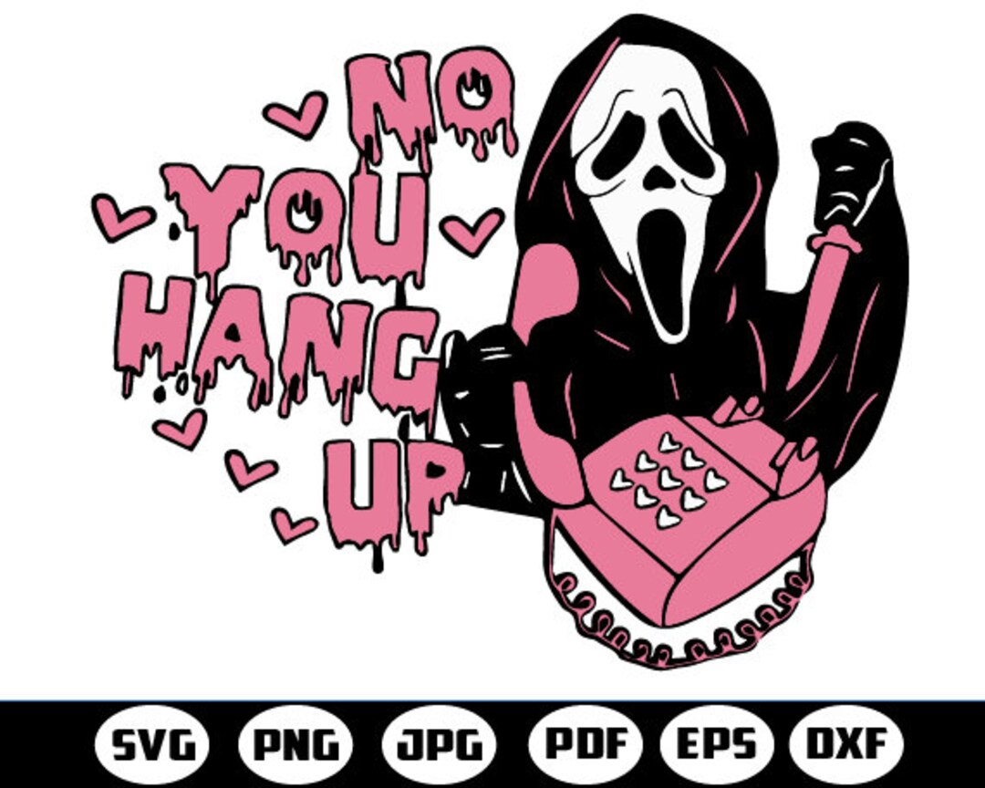 No You Hang up SVG Ghost Face Svg Funny Horror - Etsy Israel