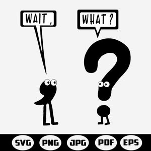 Wait What Svg, Wait What SVG PNG, Funny Grammar Svg, Get Lit Humor Svg ...