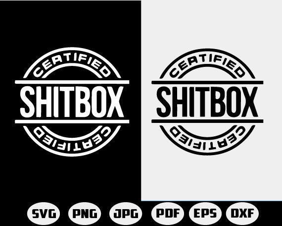 Certified Shit Box SVG Certified Shitbox PNG Car Decal Svg - Etsy
