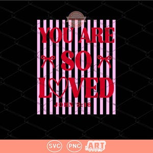 You Are so Loved SVG PNG | Trendy Preppy Christian Valentine ...