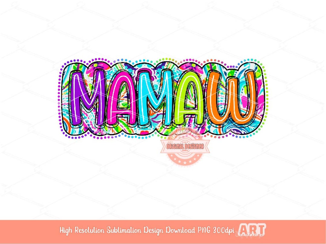 Mamaw Floral PNG: Neon Doodle Letters, Mother's Day Sublimation ...