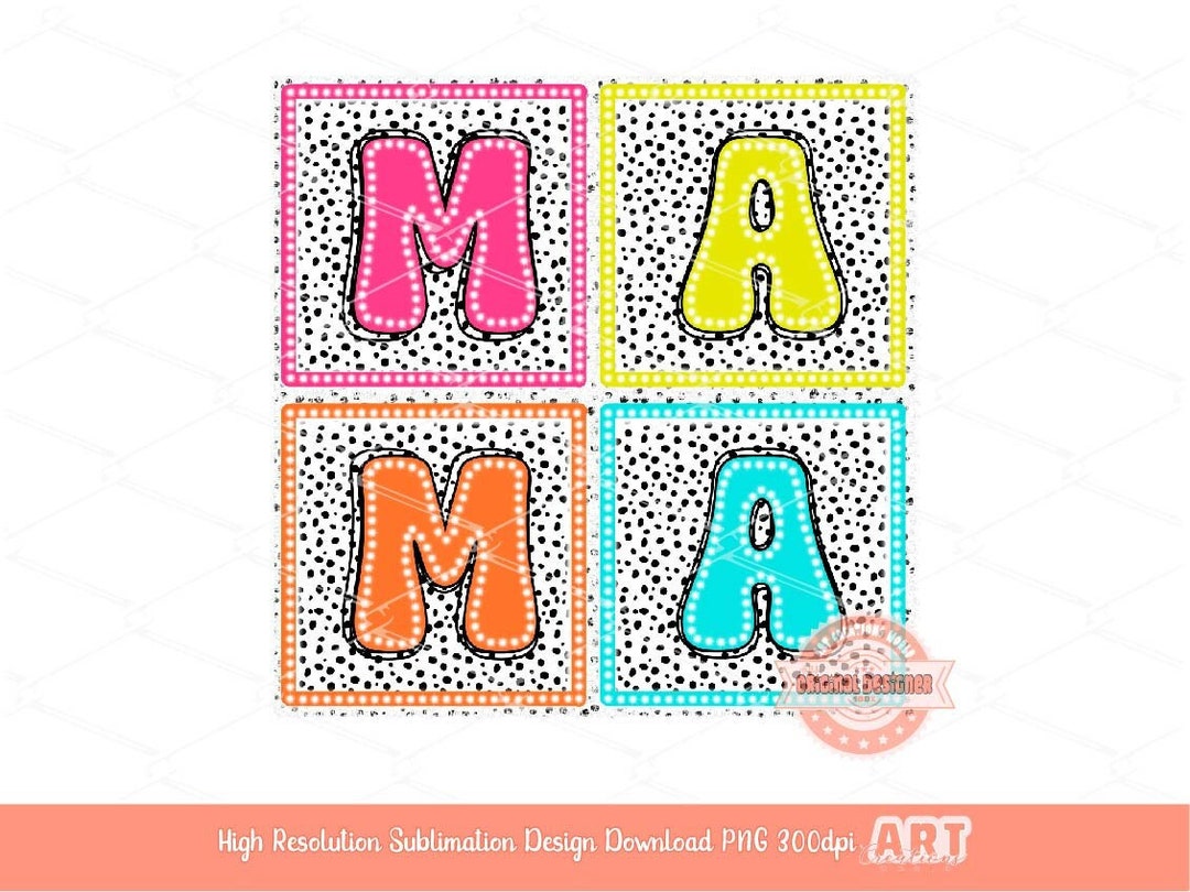 Mama Bright Dalmatian Doodle PNG, Colorful Dots Letters PNG Sublimation ...