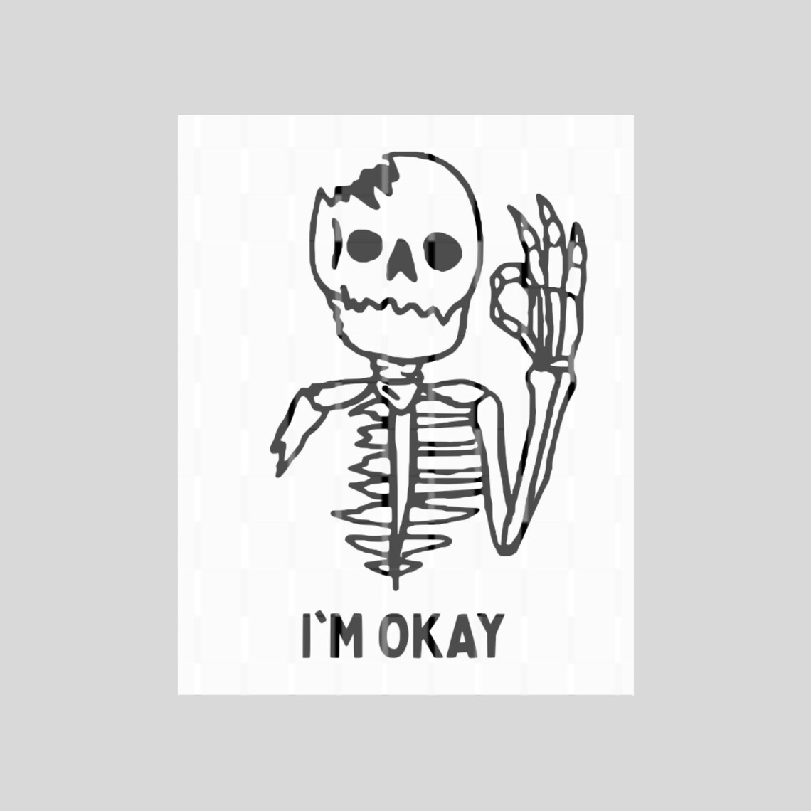 Im Okay Skeleton Svg Png Pdf Jpg Skull Goth Halloween Tshirts - Etsy