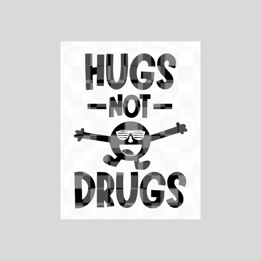 Funny Hugs Not Drugs Svg Png Pdf Jpg Just Say No Drug Free - Etsy