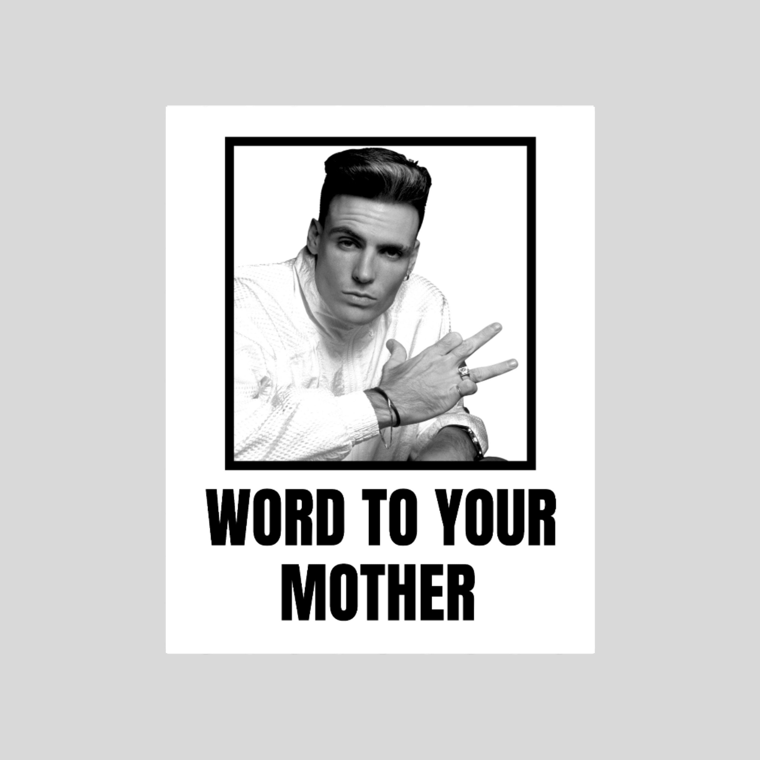 Word To Your Mother Meme