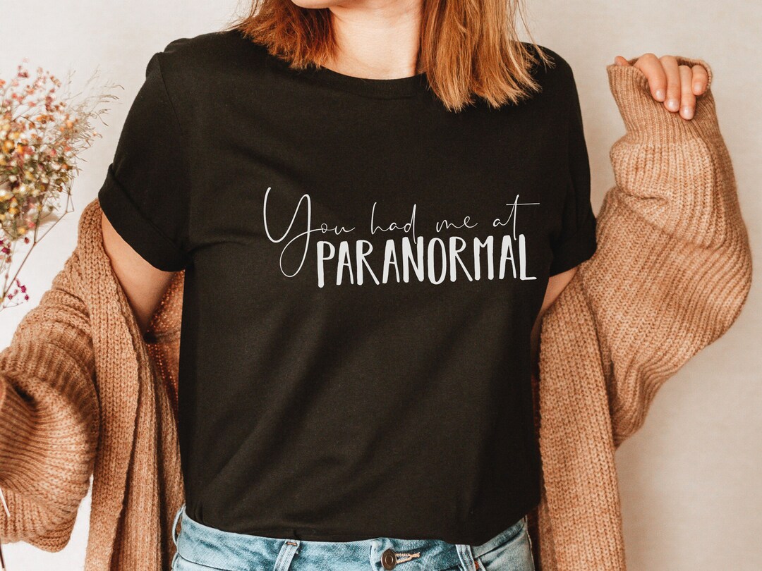 You Had Me at Paranormal Shirt, Halloween Apparel, Ghost Hunter Tee ...