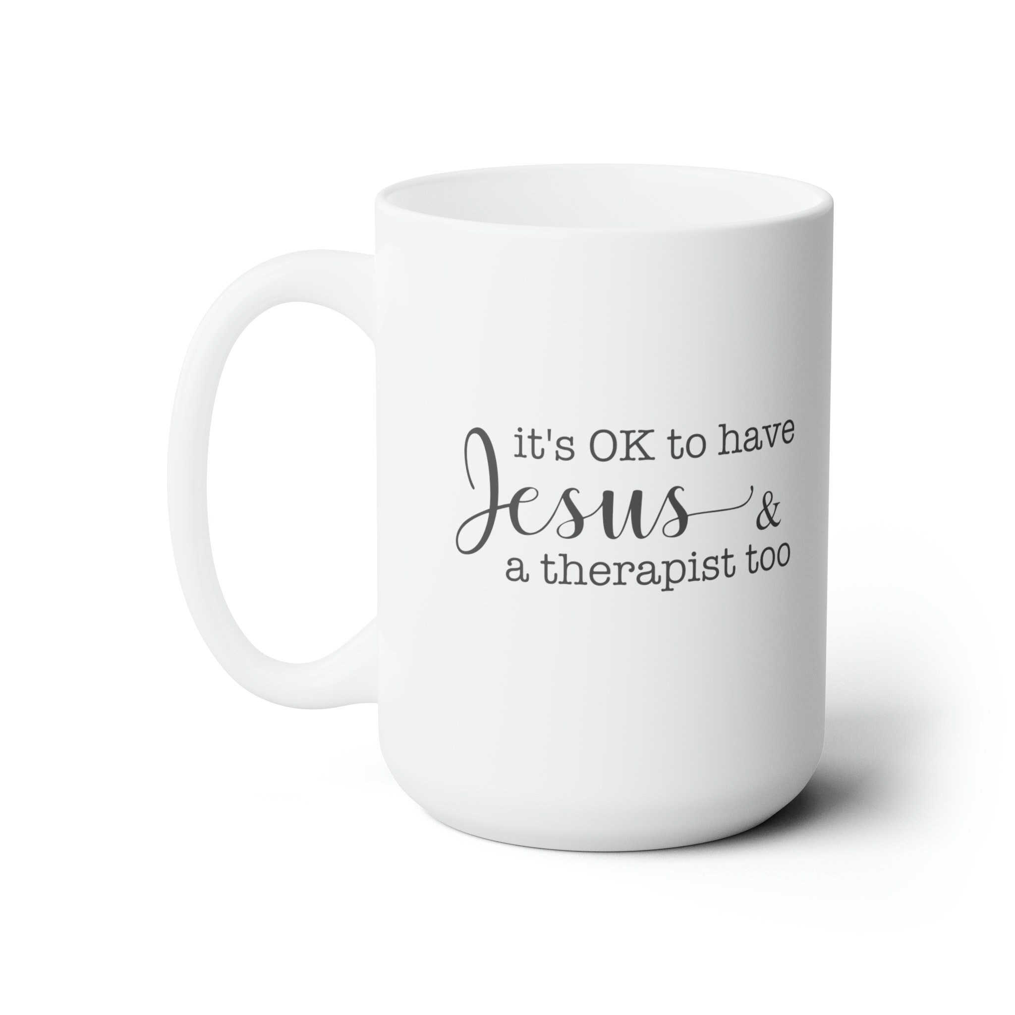It's Okay to Have Jesus and a Therapist Too Mug Therapy Gift Mental ...