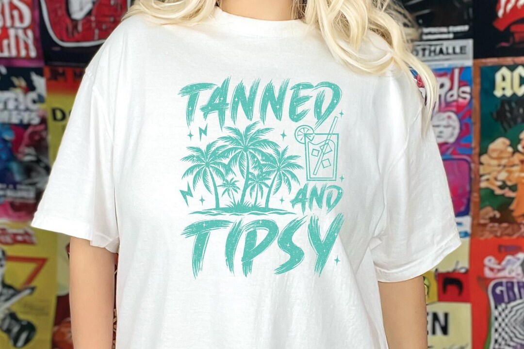 Tanned and Tipsy T Shirt | Summer, Tanned and Tipsy Vacation Graphic ...