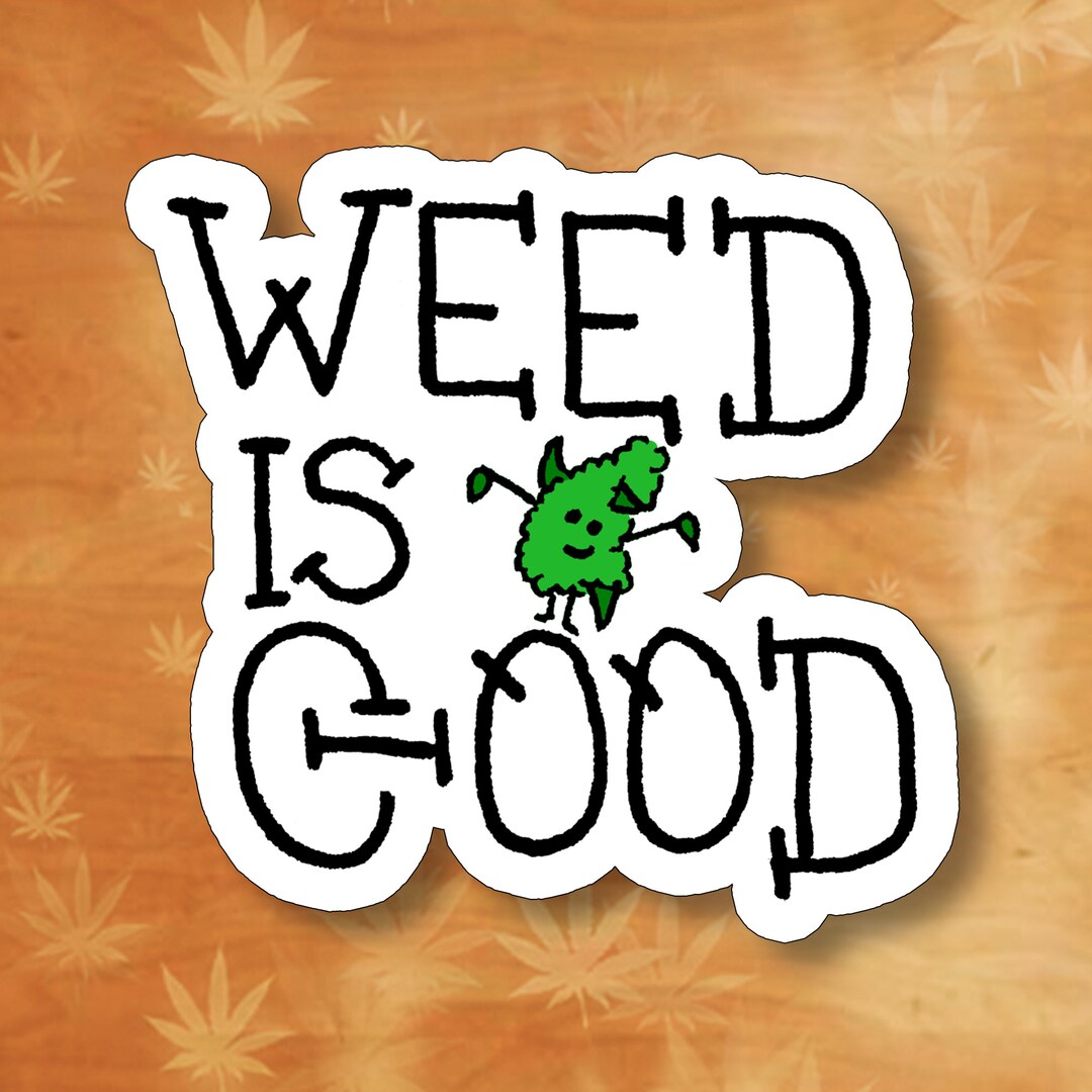 Weed is Good 420 Pot Bud Stoner Sticker Buddieez - Etsy