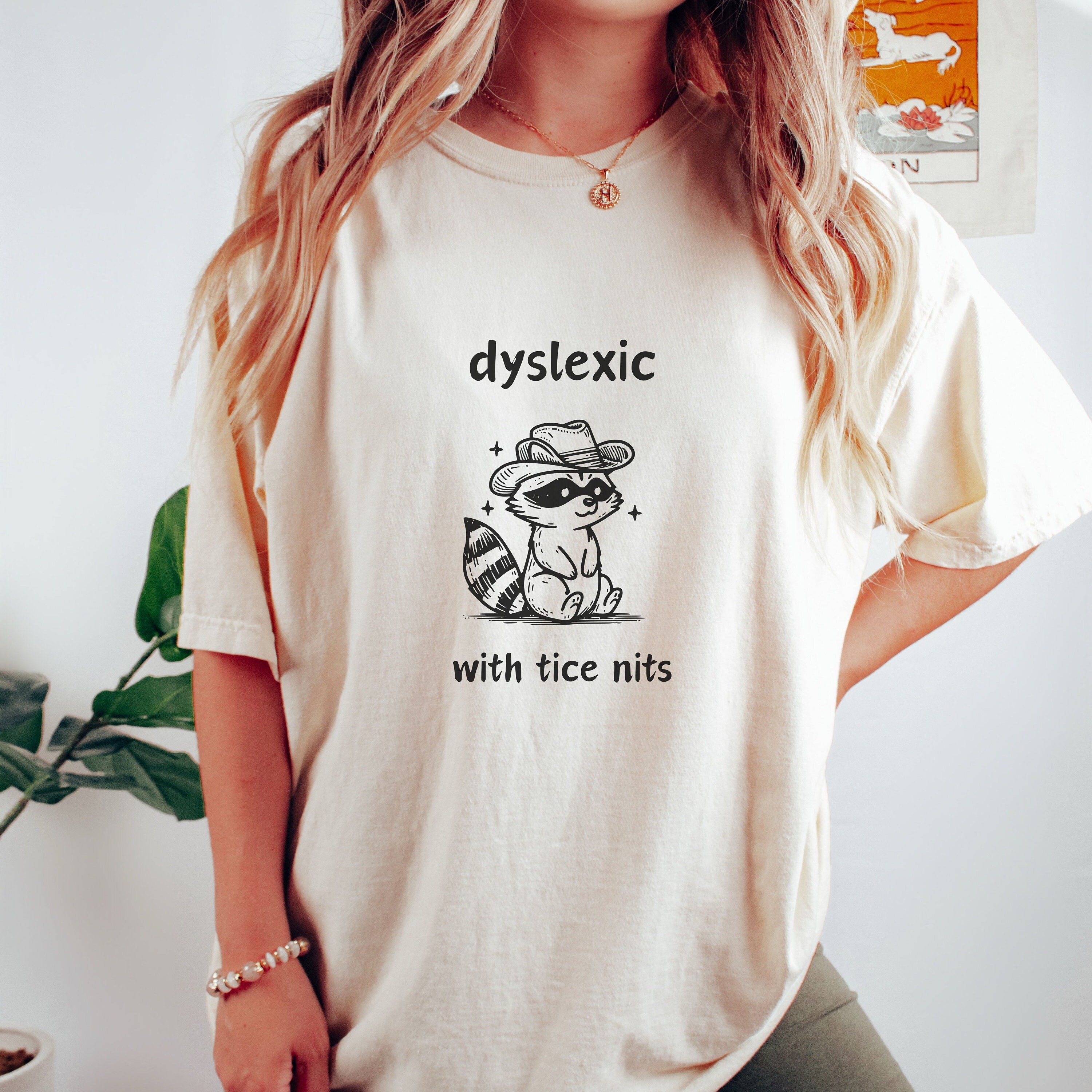 Dyslexic With Tice Nits - Unisex Cotton Shirt - Funny Dyslexia Racoon ...