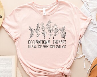 Occupational Therapy Shirt OT Helping You Grow Your Own Way - Etsy