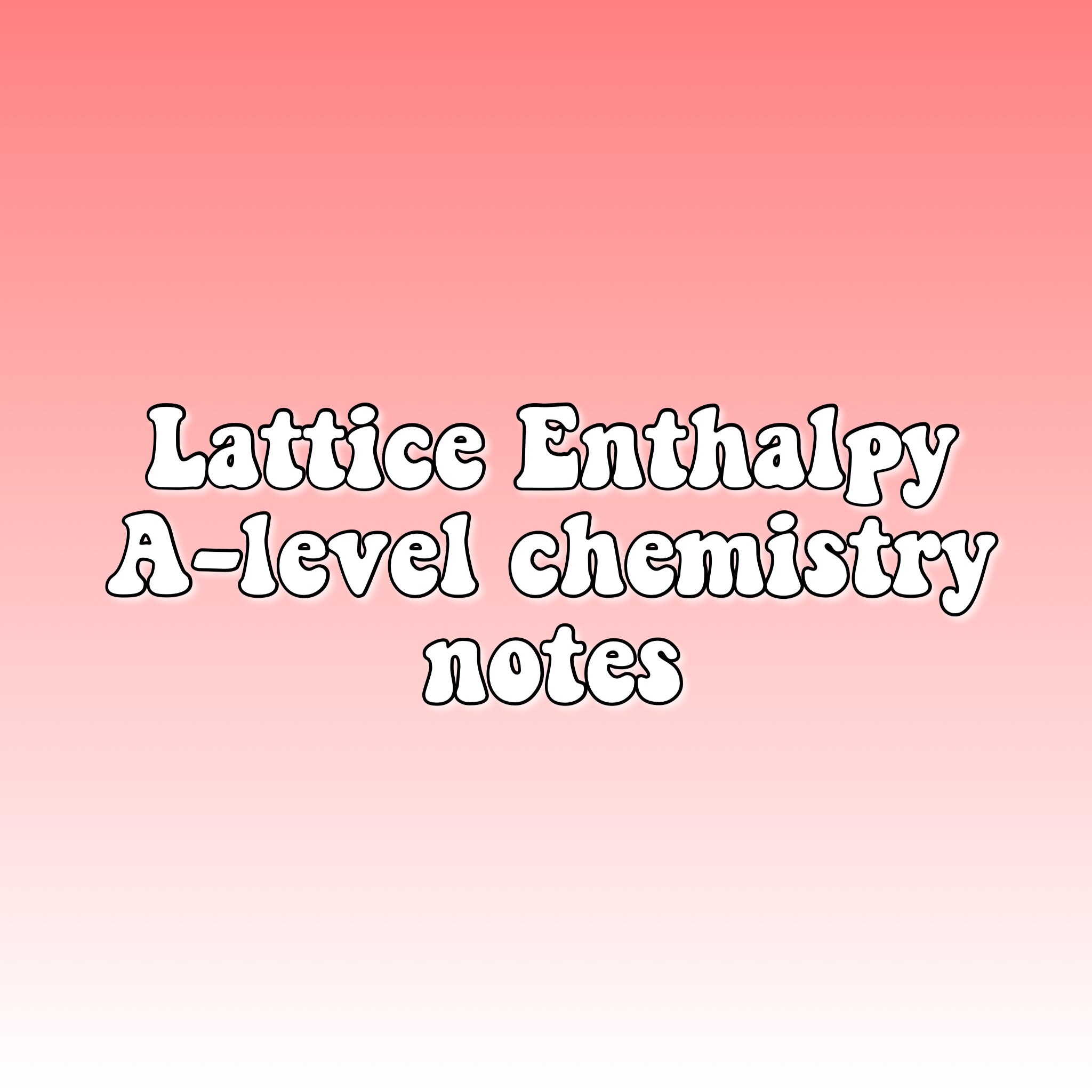 Lattice Enthalpy A-level Chemistry Notes - Etsy