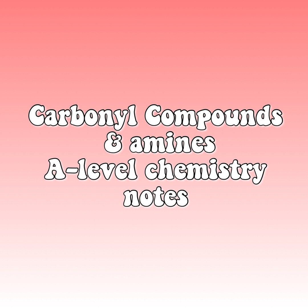 Carbonyl Compounds & Amines A-level Chemistry Digital Notes - Etsy