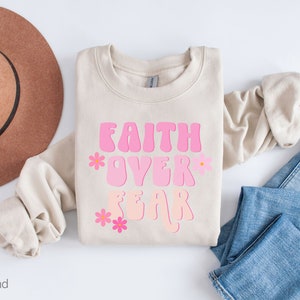 Faith Over Fear Christian Sweatshirt: Unisex Crewneck, Religious ...