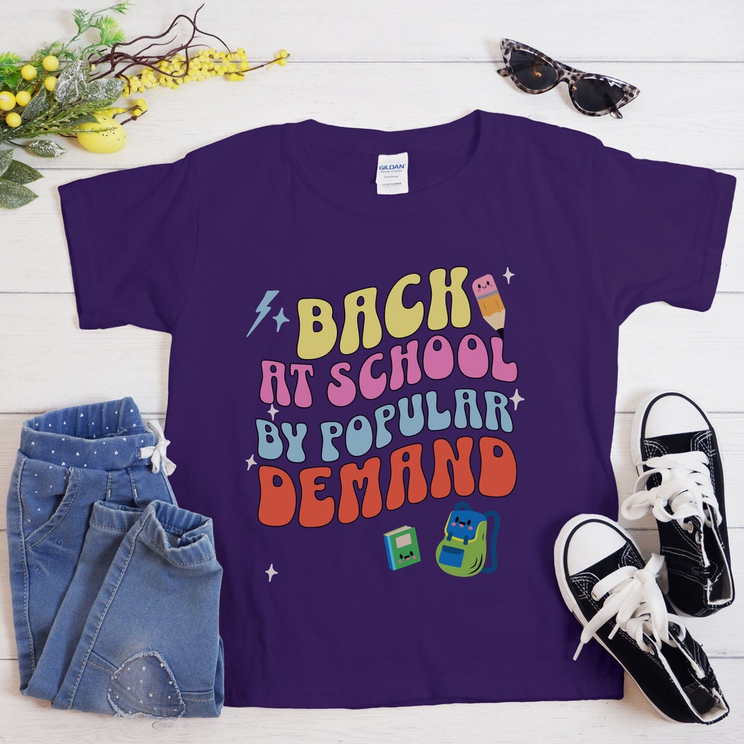 Back to School by Popular Demand Shirt, Back-to-school Shirt, On-demand ...