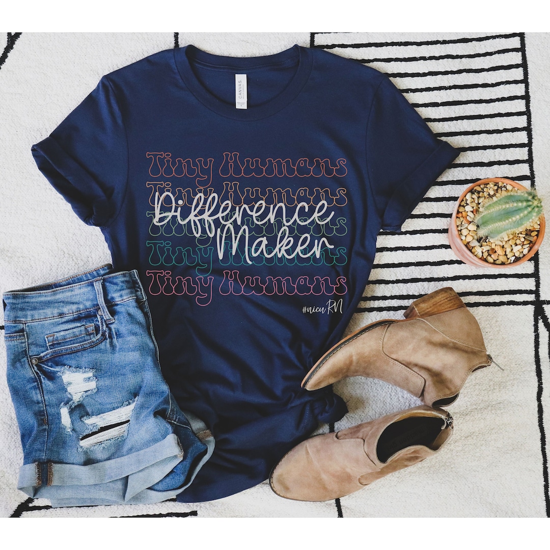 Difference Maker Shirt, Tiny Humans, Nicu Picu, Nicu Nurse Shirt, Picu ...