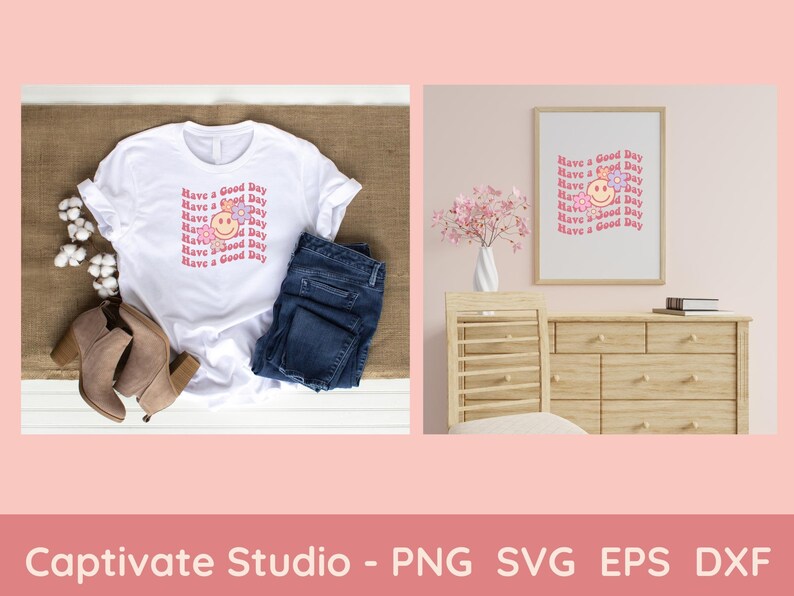 Have a Good Day SVG PNG, Positive Quote Sublimation, Floral Wavy ...