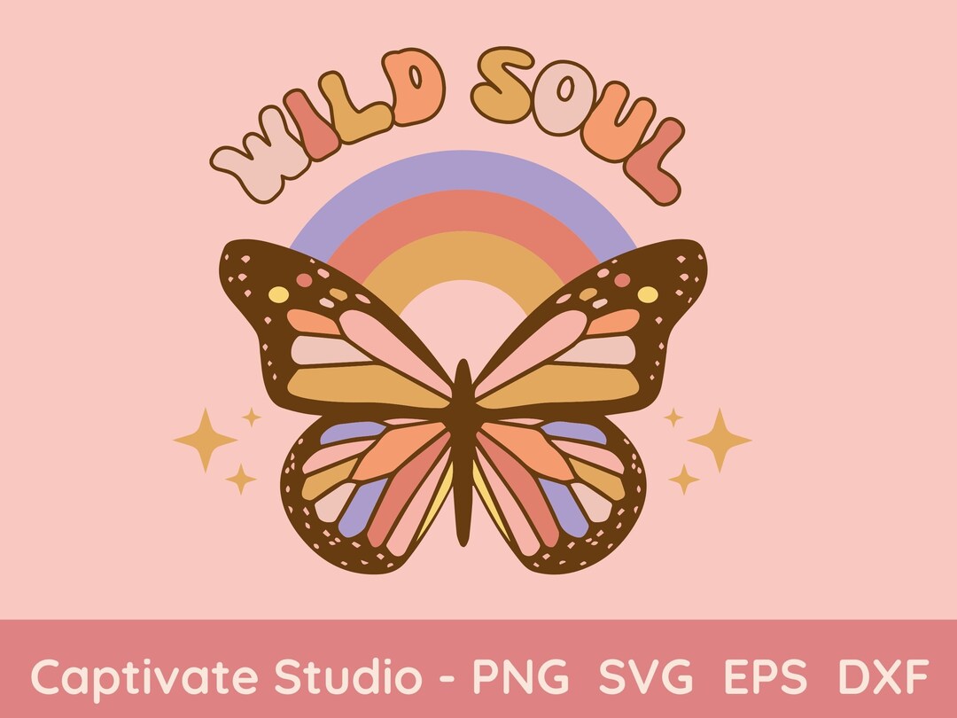 Wild Soul SVG PNG, Butterfly Svg, Rainbow Svg, Rainbow Png, Retro Clip ...