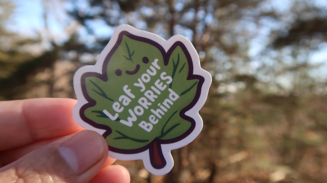 Leaf Your Worries Behind | | Motivational/funny Pun Sticker ...