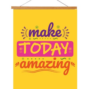 Make Today Amazing,motivational Decor,bedroom Dorm or Office Decor ...