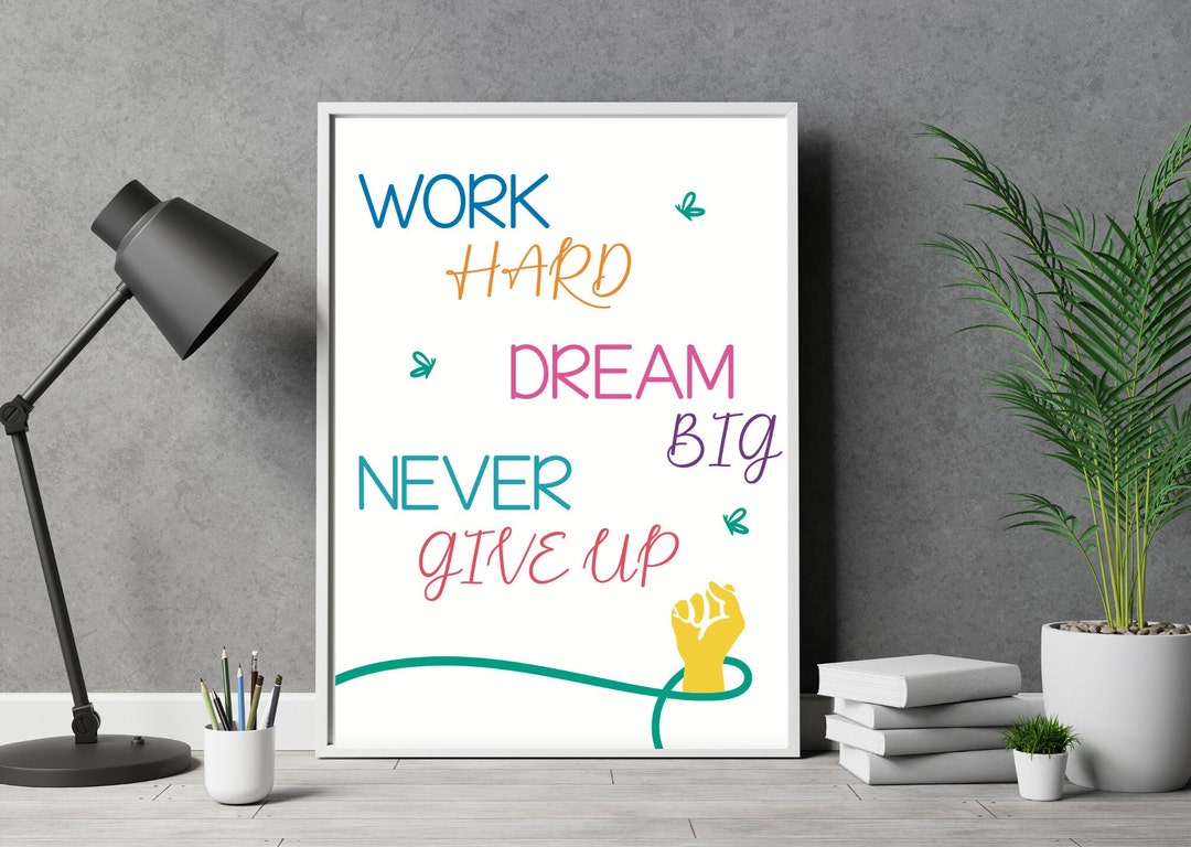 Work Hard ,dream Big, Never Give up Art Decor, Work Hard Inspirational ...