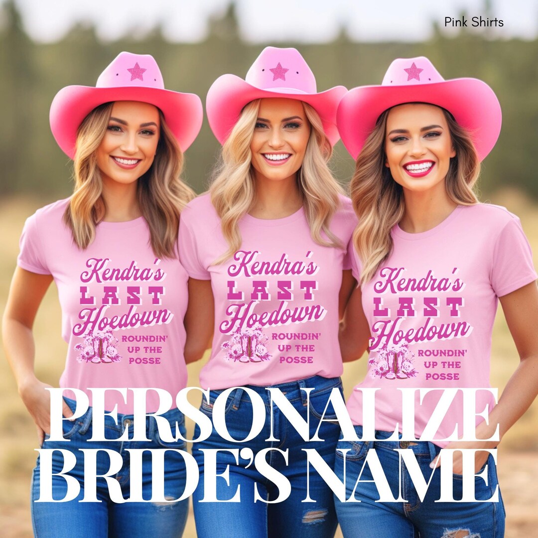 Last Hoe Down Pink Shirt Bachelorette Desert Cowboy Rodeo Hoedown ...
