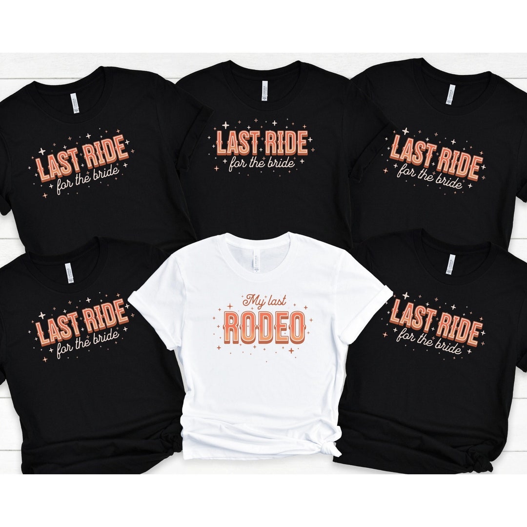 My Last Rodeo Shirt Team Bride Bridesmaid Shirt Western Bachelorette ...