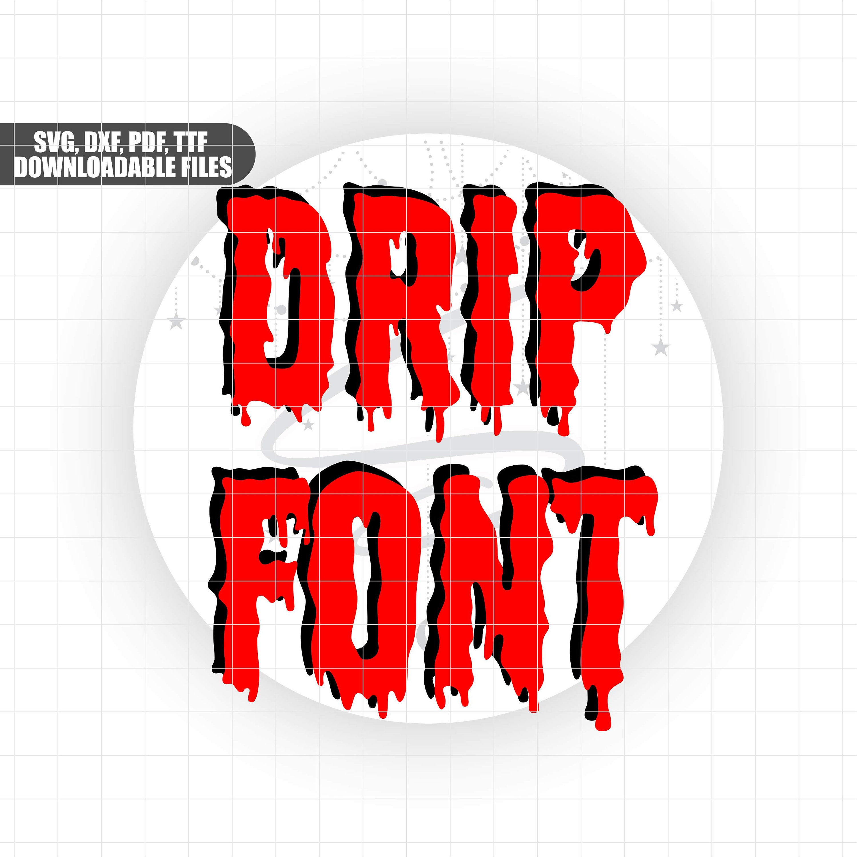 Drip Font Letters Personalize Svg Pdf Dxf & Ttf File - Etsy