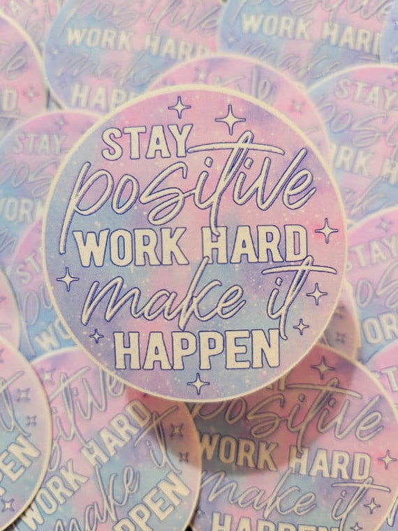 Stay Positive Work Hard Sticker - Etsy