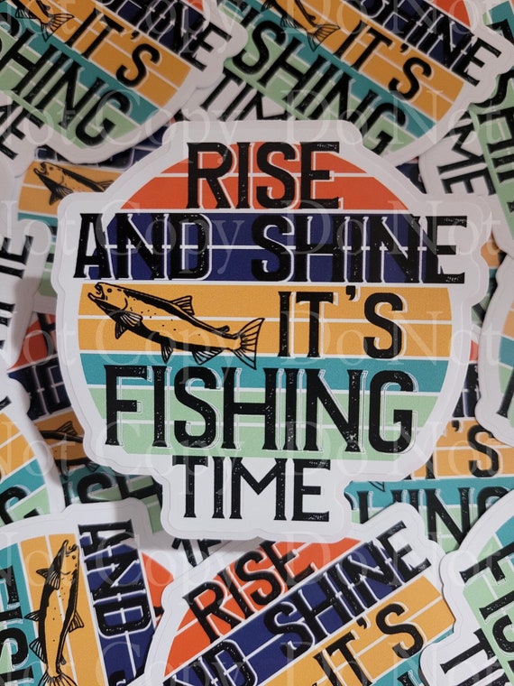 Rise and Shine Its Fishing Time Sticker - Etsy