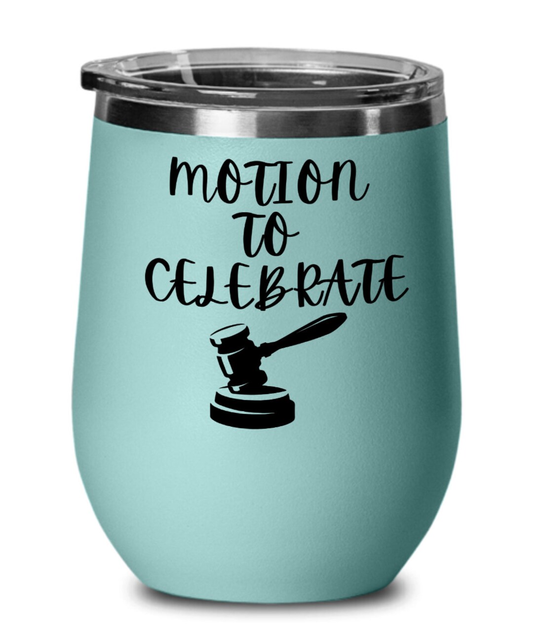 Law Graduation Party, Motion to Celebrate Lawyer Wine Glass, Law School ...