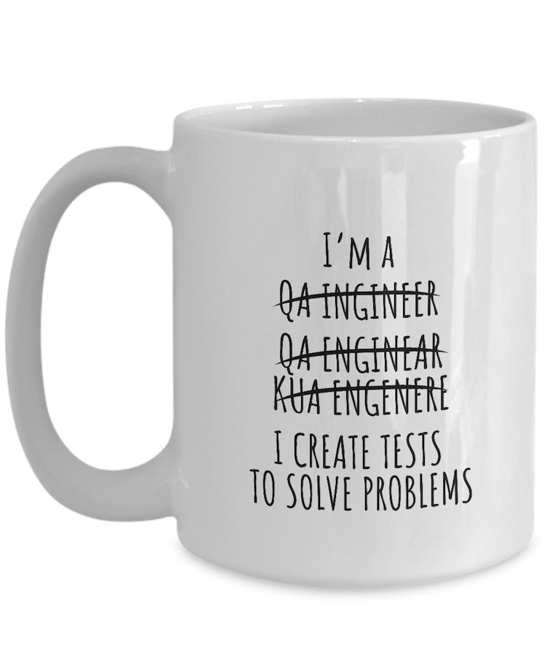 Funny QA Engineer Gifts, Quality Assurance Engineer Mug, I Create Test ...