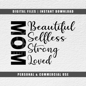 Mom Svg, Beautiful Svg, Selfless Svg, Strong Svg, Loved Svg, Mom Life ...