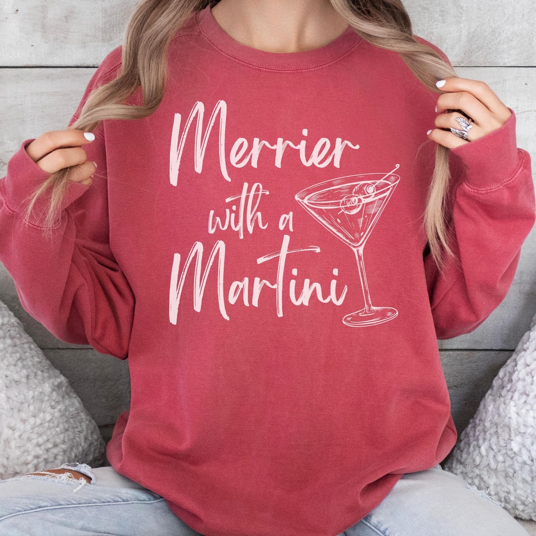 Merrier With A Martini Comfort Colors Christmas Sweatshirt, Holiday ...